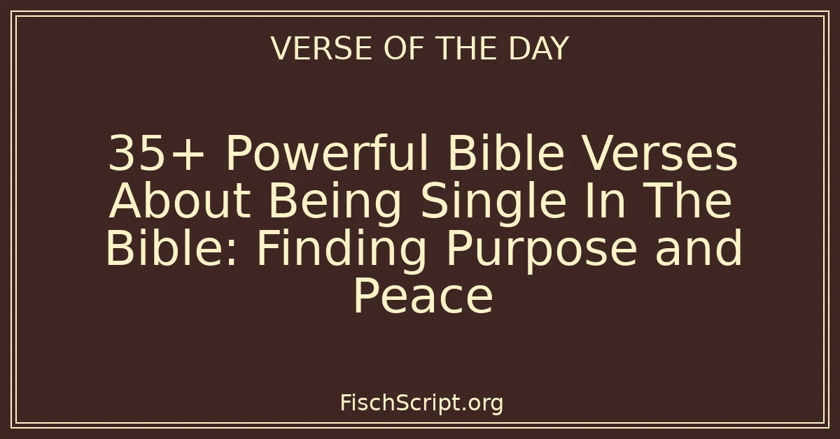 35+ Powerful Bible Verses About Being Single In The Bible: Finding ...