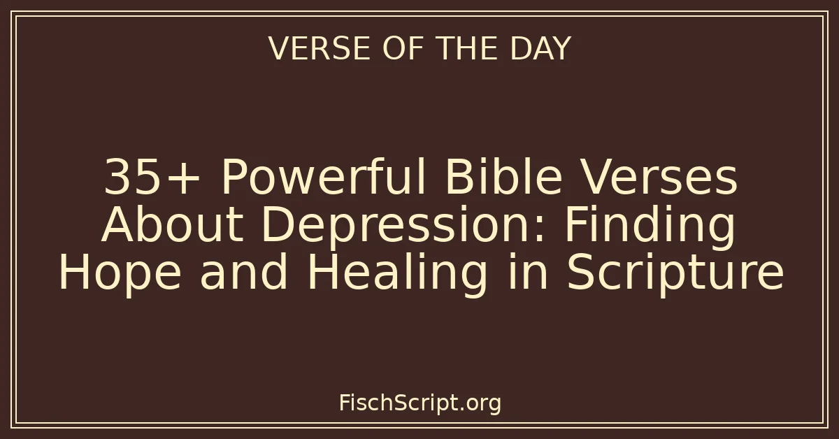 35+ Powerful Bible Verses About Depression: Finding Hope and Healing in ...