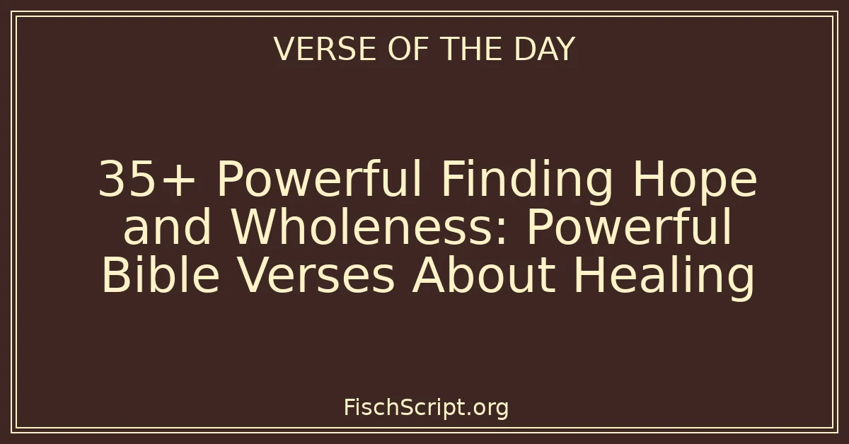35+ Powerful Finding Hope and Wholeness: Powerful Bible Verses About ...