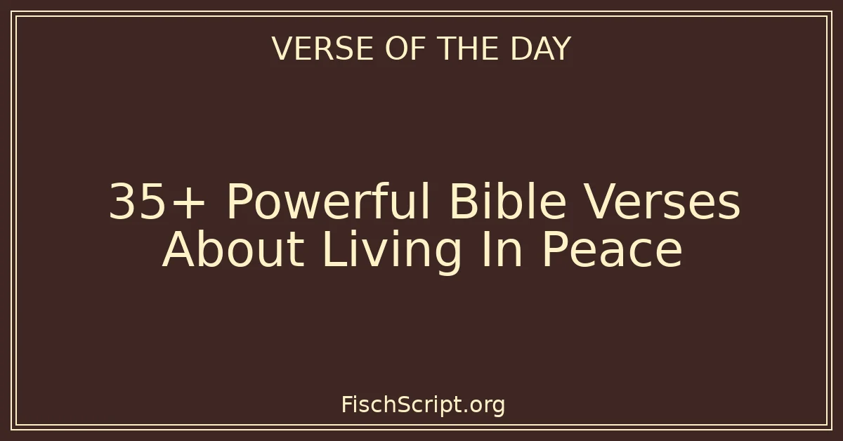 35+ Powerful Bible Verses About Living In Peace - Quotes & Biography Hub