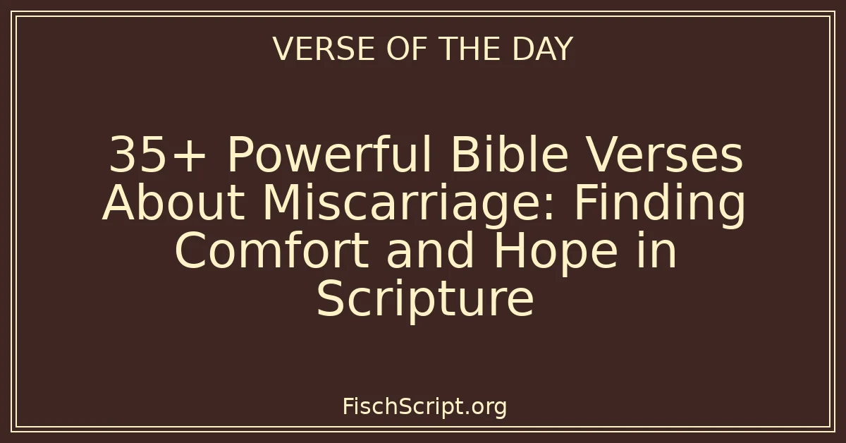 35+ Powerful Bible Verses About Miscarriage: Finding Comfort and Hope ...