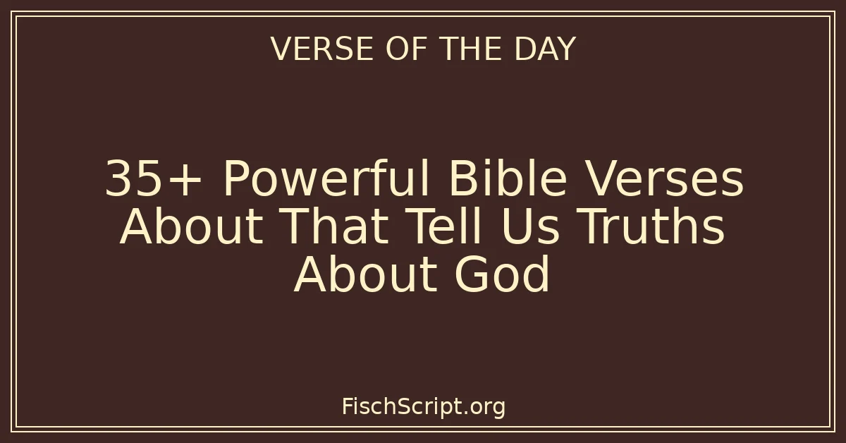 35+ Powerful Bible Verses About That Tell Us Truths About God - Quotes ...
