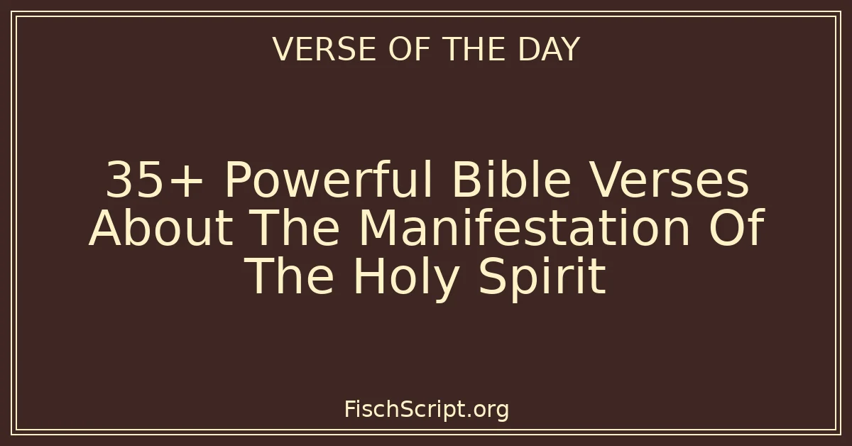 35+ Powerful Bible Verses About The Manifestation Of The Holy Spirit ...