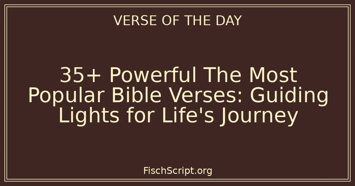 35+ Powerful The Most Popular Bible Verses: Guiding Lights for Life's ...