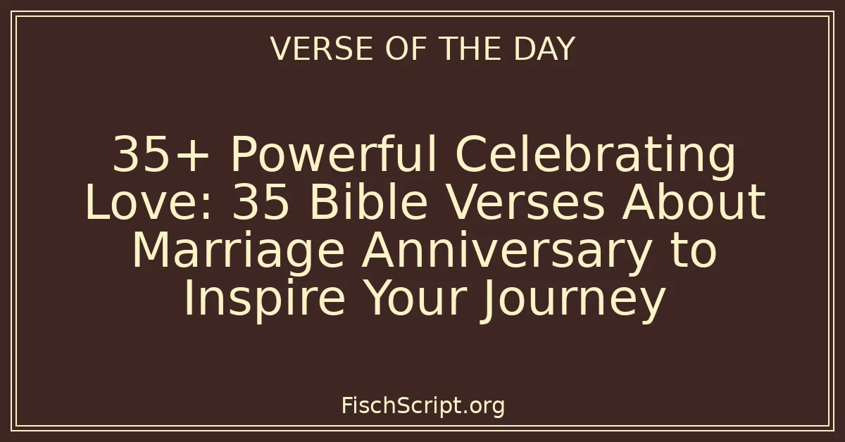 35+ Powerful Celebrating Love: 35 Bible Verses About Marriage ...
